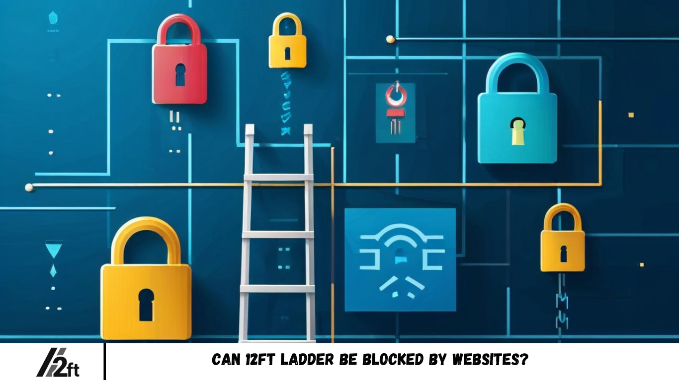 Can 12ft Ladder be Blocked by Websites?